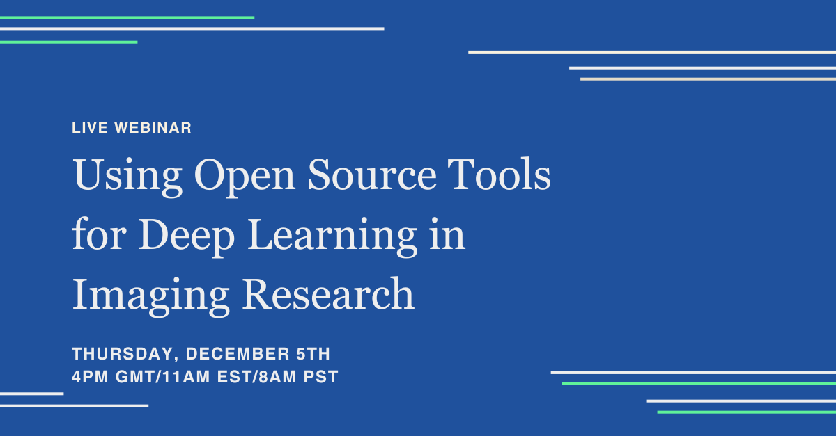 Using Open Source Tools for Deep Learning in Imaging Research Using Open Source Tools for Deep Learning in Imaging Research
